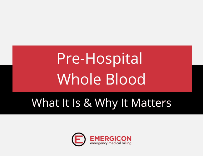 Prehospital Whole Blood - What It is & Why It Matters?